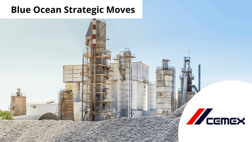 Cemex | Cement Industry Case Study | Blue Ocean Strategy Example