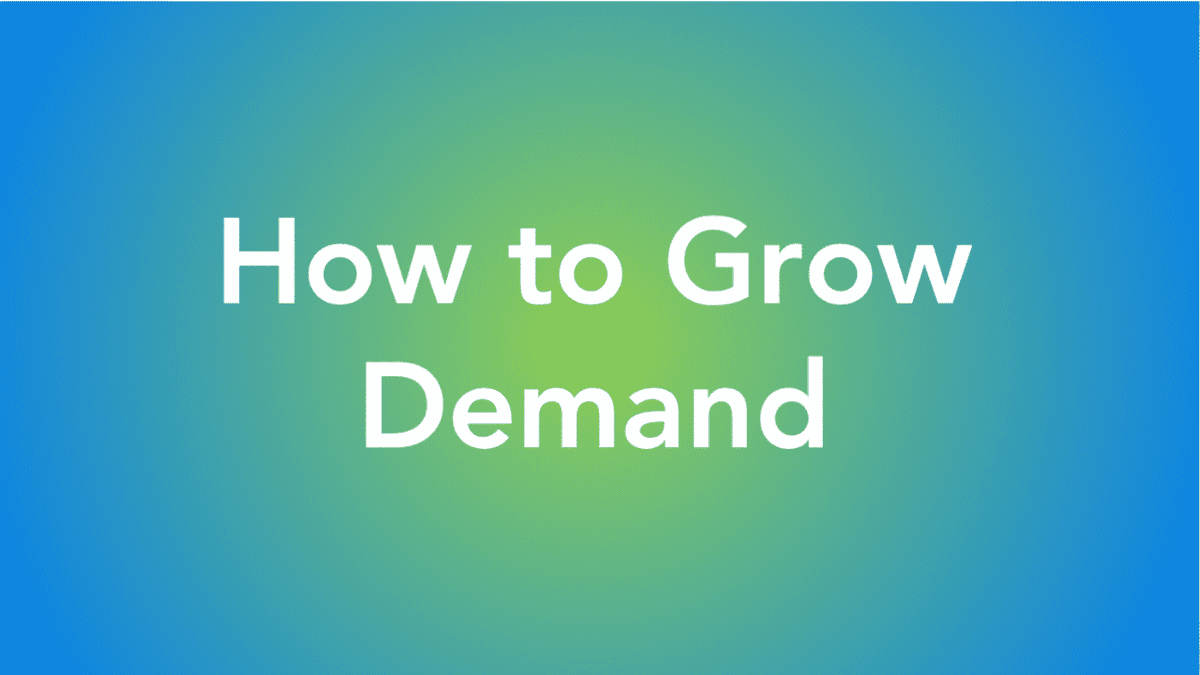 How To Grow Demand | Blue Ocean Cases