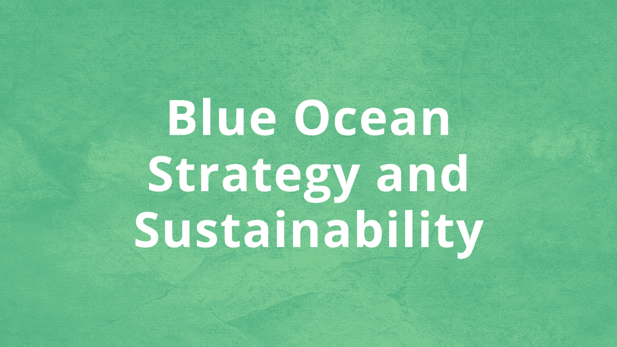 Blue Ocean Strategy and Sustainability I Blue Ocean Strategy